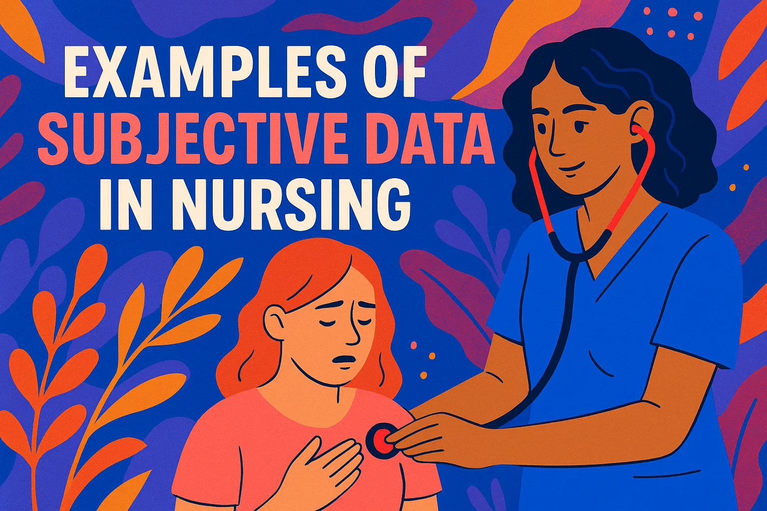 20+ Clear Examples Of Subjective Data In Nursing (With Tips ...